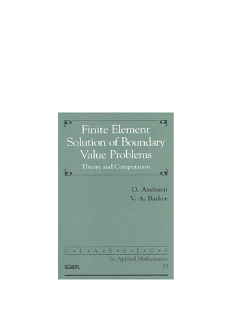 Finite Element Solution Of Boundary Value Problems Theory And