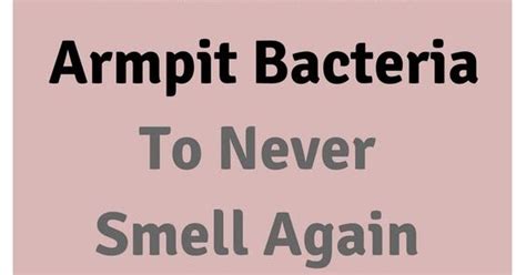 How To Balance Your Armpit Bacteria To Never Smell Again (No Deodorant Required) - HEALTH CAPSULES