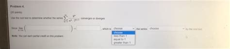solved problem 4 20 points use the root test to determine