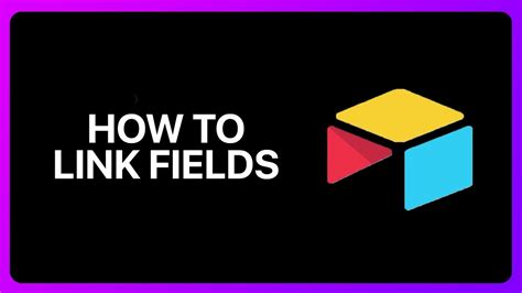 how to link fields in airtable tutorial youtube