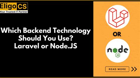 Laravel Vs Nodejs Which Backend Technology Should You Use