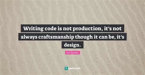 Writing Code Is Not Production Its Not Always Craftsmanship Though I