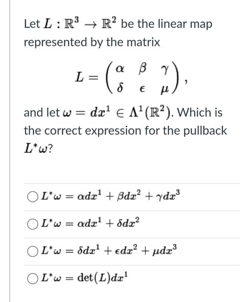 Solved Let Lr3 R2 Be The Linear Map Represented By The