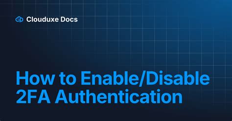 How To Enabledisable 2fa Authentication Clouduxe Docs