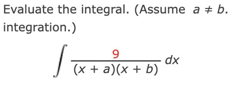 Solved Evaluate The Integral Assume A B Integration