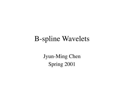 Ppt B Spline Wavelets Powerpoint Presentation Free Download Id4759644