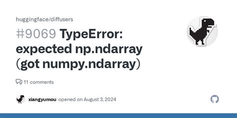 Typeerror Expected Npndarray Got Numpyndarray · Issue 9069 · Huggingfacediffusers · Github