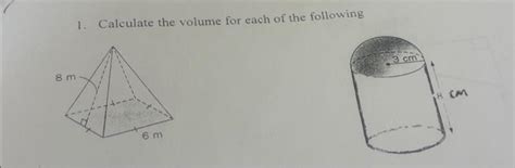 Solved Calculate The Volume For Each Of The Following Chegg
