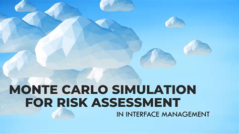 Monte Carlo Simulation For Risk Assessment In Interface Management