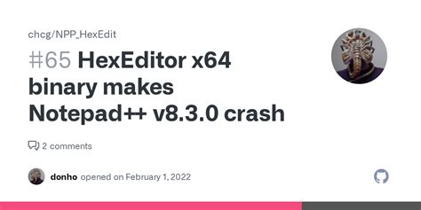 Hexeditor X64 Binary Makes Notepad V830 Crash · Issue 65 · Chcg