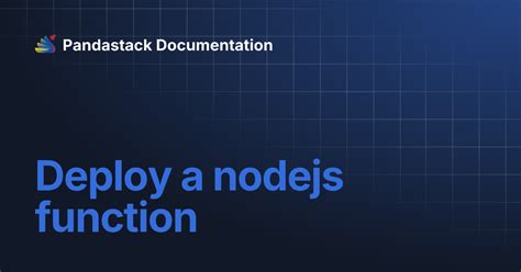 Deploy A Nodejs Function Pandastack Documentation
