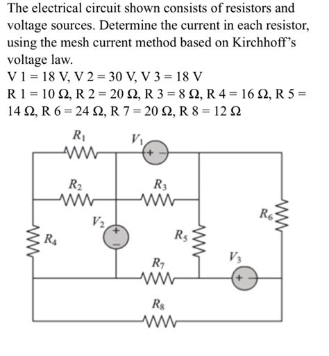 Solved The Electrical Circuit Shown Consists Of Resistors And Voltage Sources Determine The