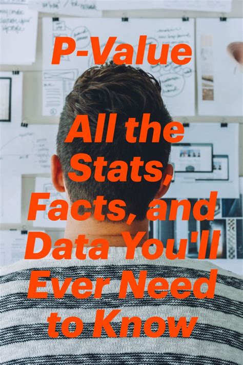 P Value All The Stats Facts And Data You Ll Ever Need To Know P Value Data Science Data