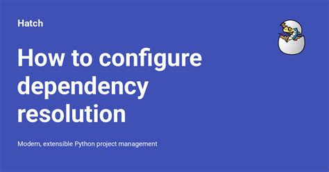 How To Configure Dependency Resolution Hatch