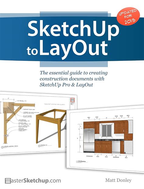 SketchUp To LayOut The Essential Guide To Creating Construction Documents With SketchUp Pro