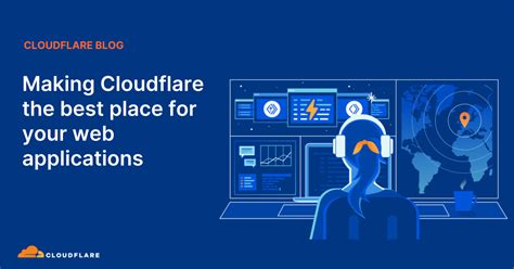 Making Cloudflare The Best Place For Your Web Applications