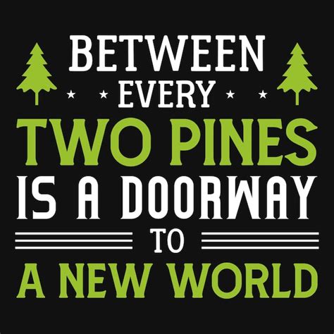 Premium Vector Between Every Two Pines Tshirt Design