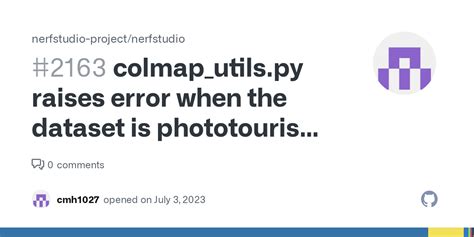 Colmap Utils Py Raises Error When The Dataset Is Phototourism Dataset Issue 2163 Nerfstudio