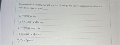 Solved If You Observe A Variable Star With A Period Of 50