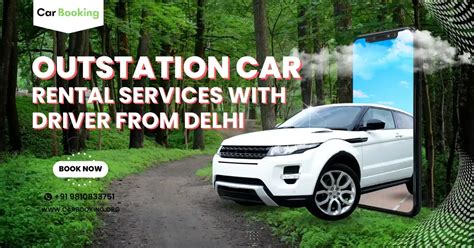 Outstation Car Rental Services From Delhi With Driver Safe And Easy Trips