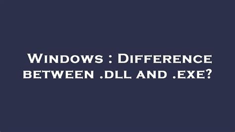 Windows Difference Between Dll And Exe YouTube