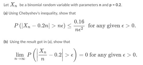 Solved Let Xn Be A Binomial Random Variable With Parameters
