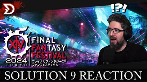 Ffxiv Tokyo Fanfest 2024 — Solution Nine Reveal Reaction Youtube