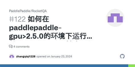 如何在paddlepaddle Gpu250的环境下运行？关于paddlefluid被弃用的问题 · Issue 122 · Paddlepaddlerocketqa · Github