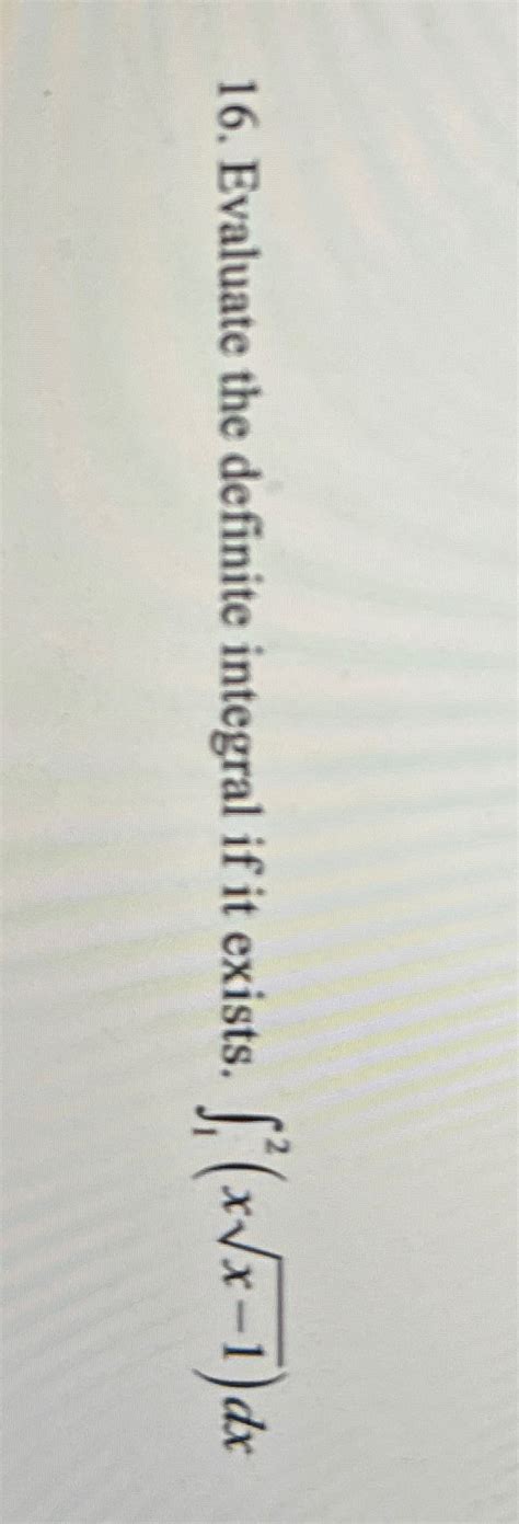 Solved Evaluate The Definite Integral If It Exists