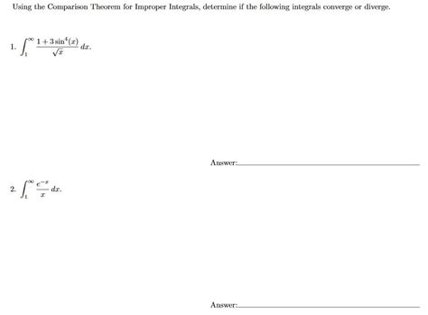 solved using the comparison theorem for improper integrals
