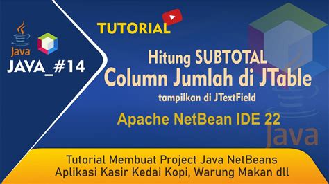 Java 014 Hitung Subtotal Nilai Di Column Jtable Java Netbeans Youtube