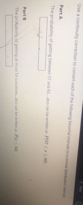 Solved Use A Continuity Correction To Convert Each Of The