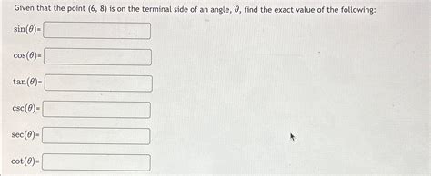 solved given that the point 6 8 ﻿is on the terminal side