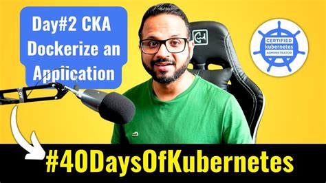 Day 2 40 How To Dockerize A Project Cka Full Course 2025 Youtube