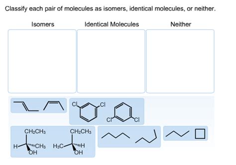 Solved Classify Each Pair Of Molecules As Isomers Identical