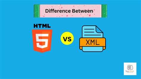Difference Between Html And Xml Tazahindi Latest News In Govt Jobs Education Tech Computer