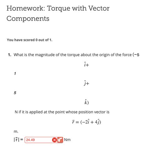 Solved Homework Torque With Vector Components You Have Chegg