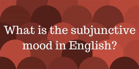 Subjunctive Mood Blog In2english