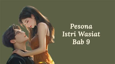Pesona Istri Wasiat || Bab 9 || Cerpen Romantis #cerpen #romantic #romantis - YouTube