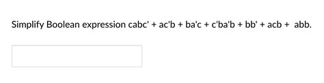 Solved Simplify Boolean Expression Cabc Acb Bac