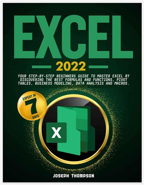 Excel 2022: Your Step-By-Step Beginners Guide To Master Excel By Discovering The Best Formulas ...