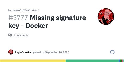 Missing Signature Key Docker · Issue 3777 · Louislamuptime Kuma