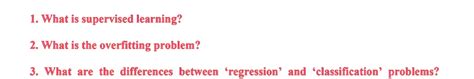 1 what is supervised learning 2 what is the overfitting problem 3 what