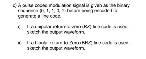Solved C A Pulse Coded Modulation Signal Is Given As The Solved C A Pulse Coded Modulation Signal Is Given As The
