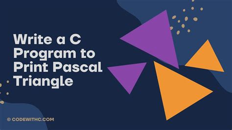 Write A C Program To Print Pascal Triangle Pascals Triangle Writing Programming