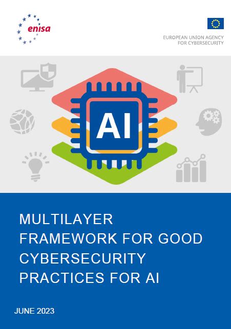 Multilayer Framework For Good Cybersecurity Practices For Ai Enisa