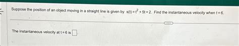 Solved Suppose The Position Of An Object Moving In A Chegg