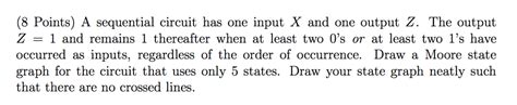 Solved Points A Sequential Circuit Has One Input X And Chegg