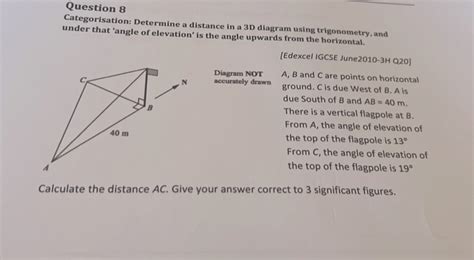 Solved Question 8 Categorisation Determine A Distance In A 3d Diagram Using Trigonometry And