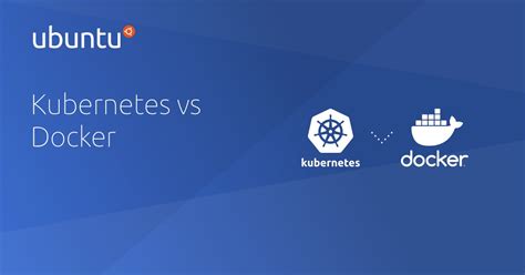 Kubernetes Vs Docker Ubuntu Kubernetes Vs Docker Ubuntu